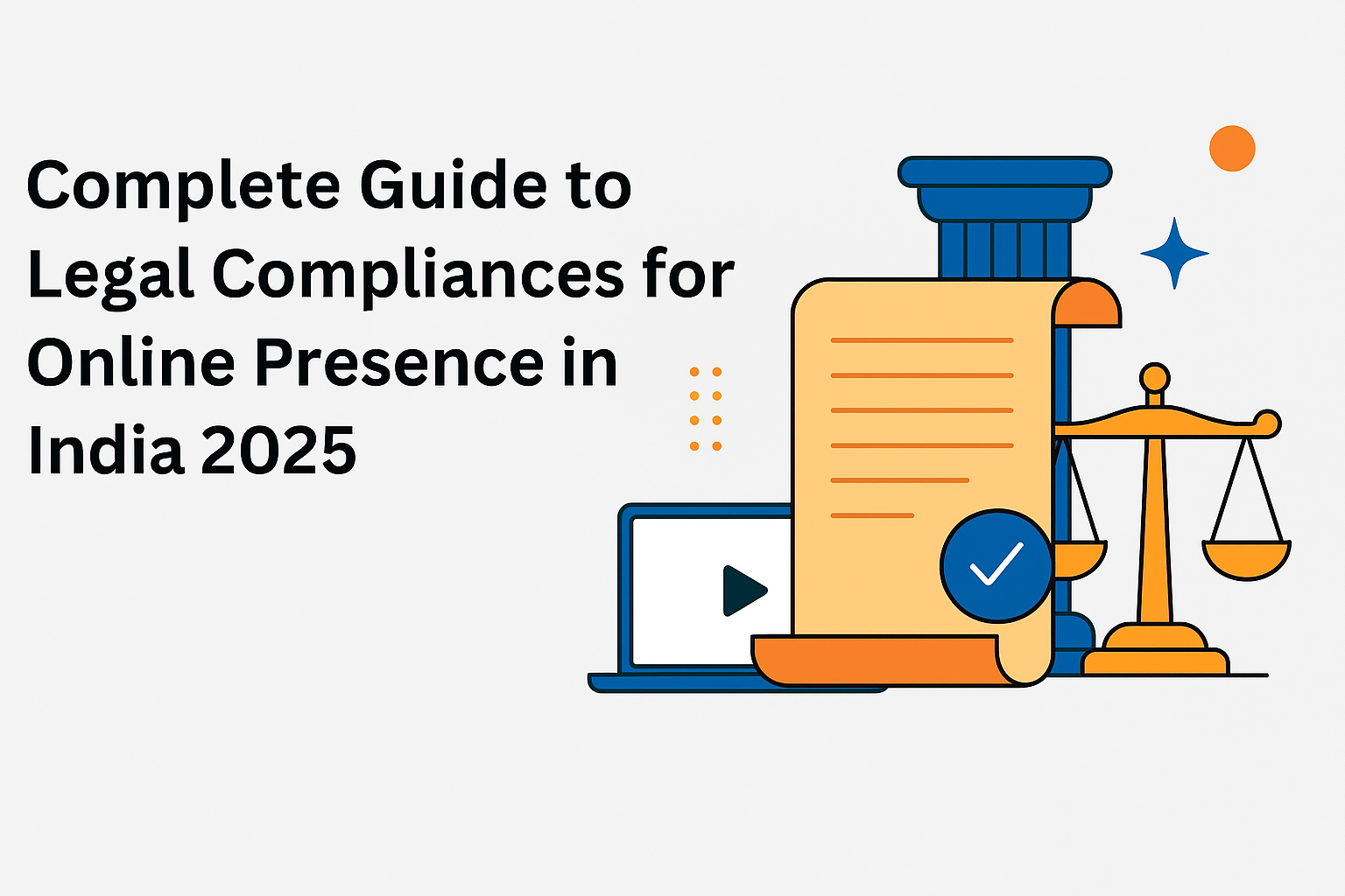 Complete Guide to Legal Compliances for Online Presence in India 2025